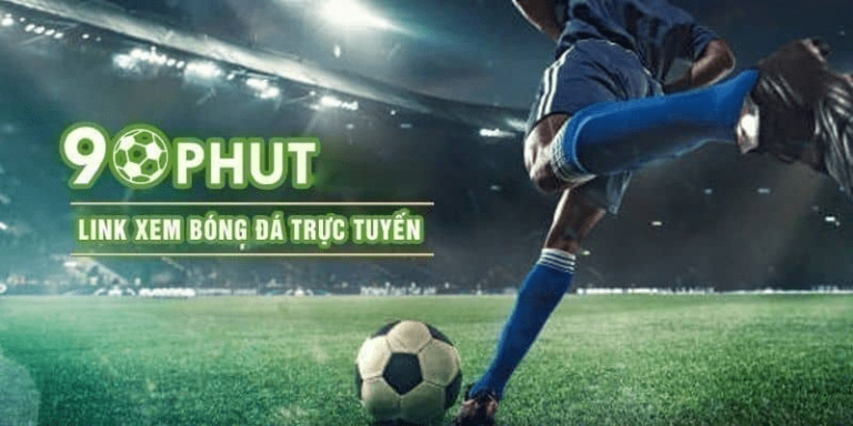 Kênh bóng đá 90phut TV miễn phí lý tưởng 2024 - 90phut.pics